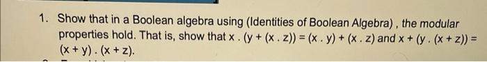 Solved Show that in a Boolean algebra using (Identities of | Chegg.com