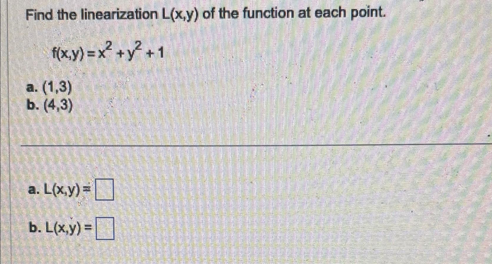 Solved Find The Linearization L X Y ﻿of The Function At