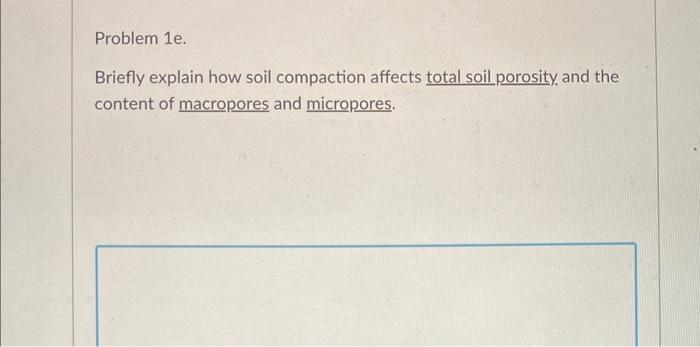 Solved Problem 1e. Briefly explain how soil compaction | Chegg.com Solved Problem 1e. Briefly explain how soil compaction | Chegg.com