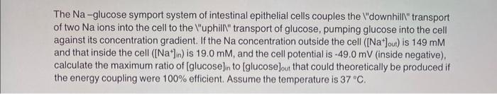 Solved The Na-glucose symport system of intestinal | Chegg.com