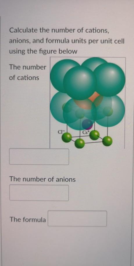 Solved Calculate the number of cations, anions, and formula | Chegg.com