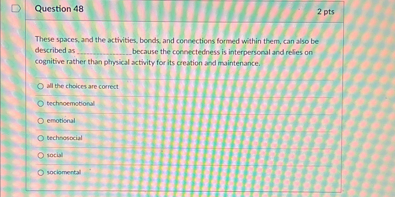 Solved Question 482 ﻿ptsThese spaces, and the activities, | Chegg.com