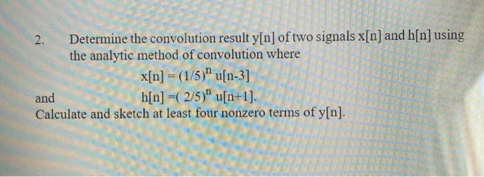 Solved 2. Determine the convolution result y[n] of two | Chegg.com