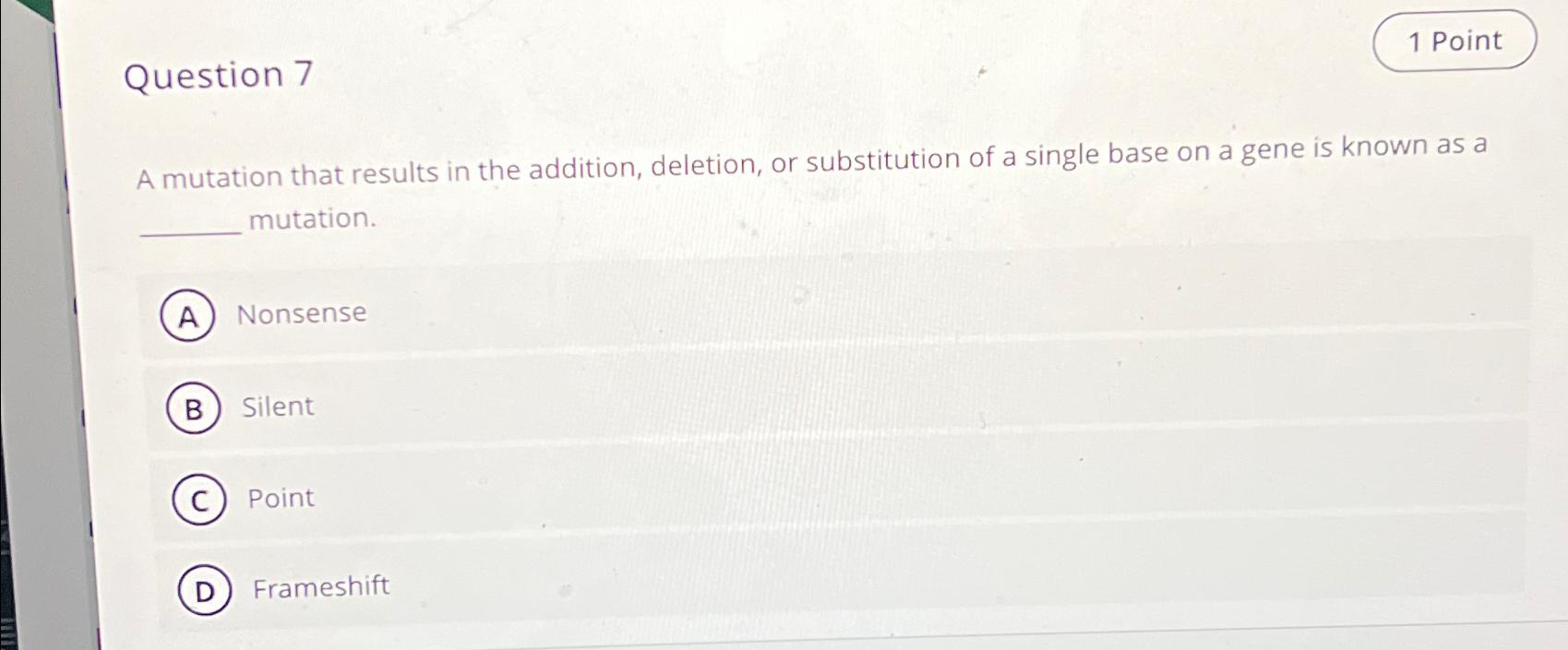 Solved Question 7A mutation that results in the addition, | Chegg.com