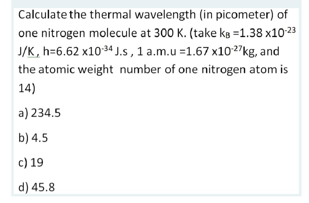 Solved Calculate the thermal wavelength (in picometer) of | Chegg.com