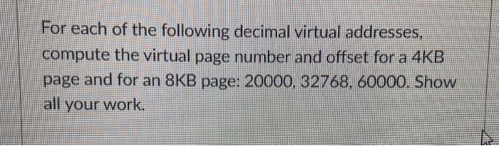 Solved For each of the following decimal virtual addresses, | Chegg.com