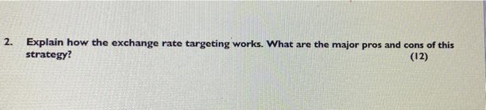 Solved 2. Explain how the exchange rate targeting works. | Chegg.com