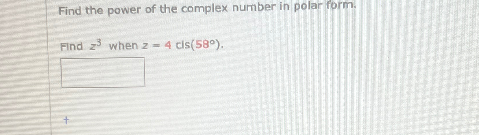 Solved Find the power of the complex number in polar | Chegg.com