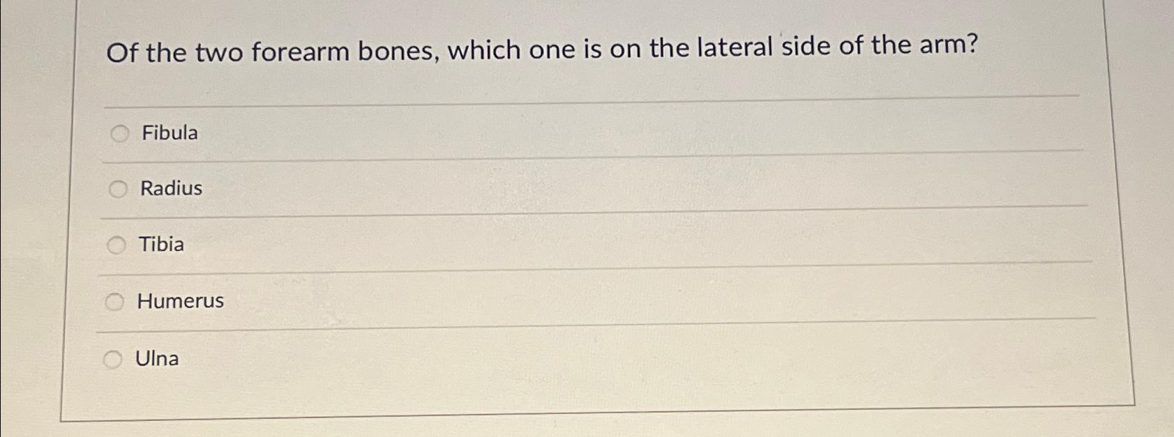 Solved Of the two forearm bones, which one is on the lateral | Chegg.com