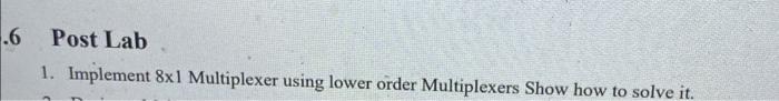 Solved Post Lab 1. Implement \\( 8 \\times 1 \\) Multiplexer | Chegg.com