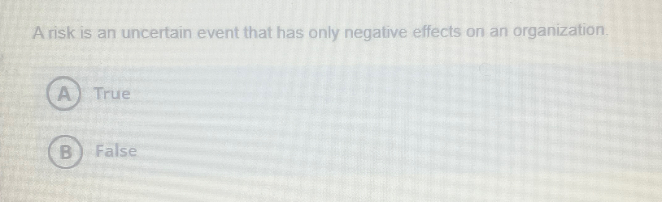 Solved A risk is an uncertain event that has only negative | Chegg.com