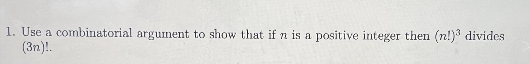 Solved Use A Combinatorial Argument To Show That If N ﻿is A