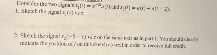 Solved Consider the two signals x1(t)=e−2tu(t) and | Chegg.com