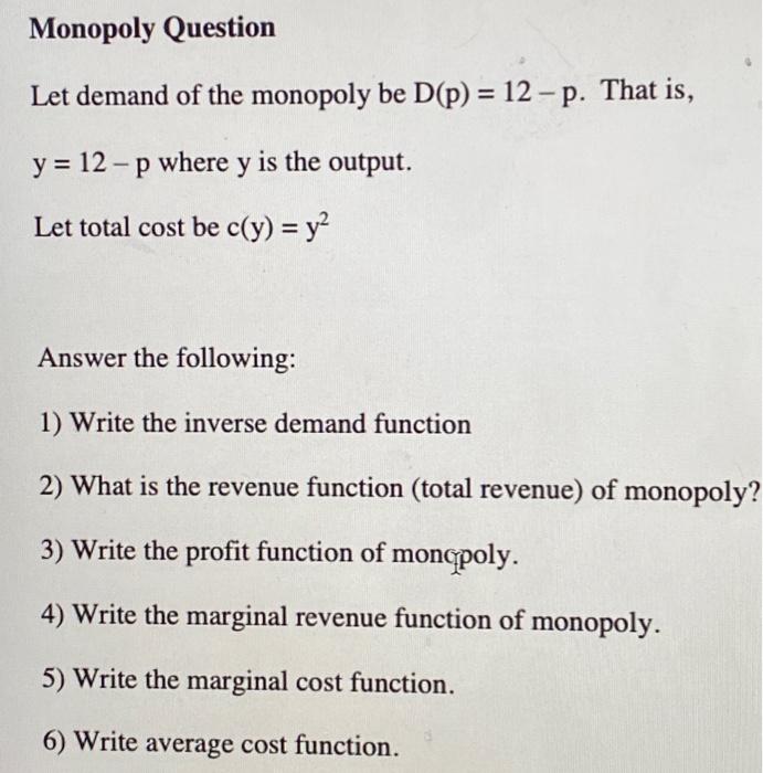 Solved Monopoly Question Let demand of the monopoly be | Chegg.com