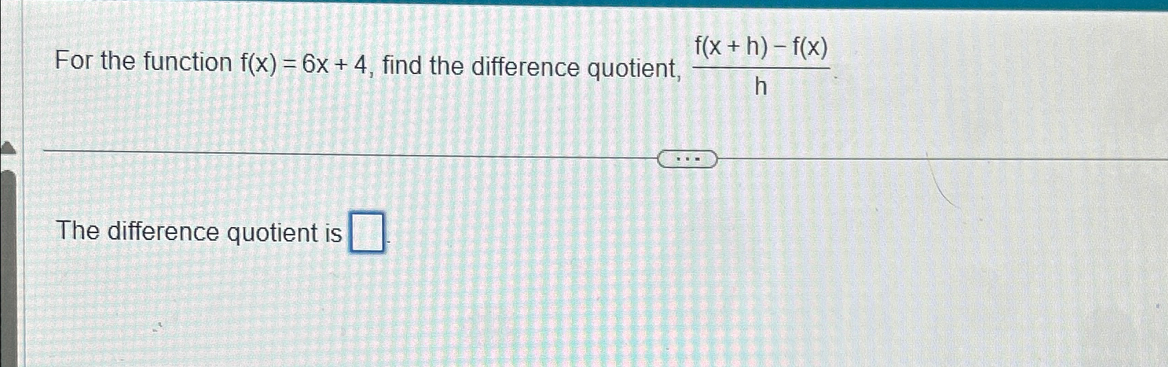 Solved For the function f(x)=6x+4, ﻿find the difference | Chegg.com