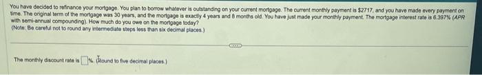 Solved You have decided to refinance your mortgage. You plan | Chegg.com