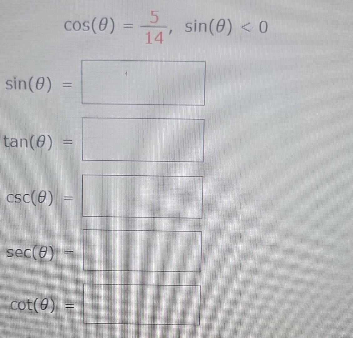 Solved cos(θ)=145,sin(θ)