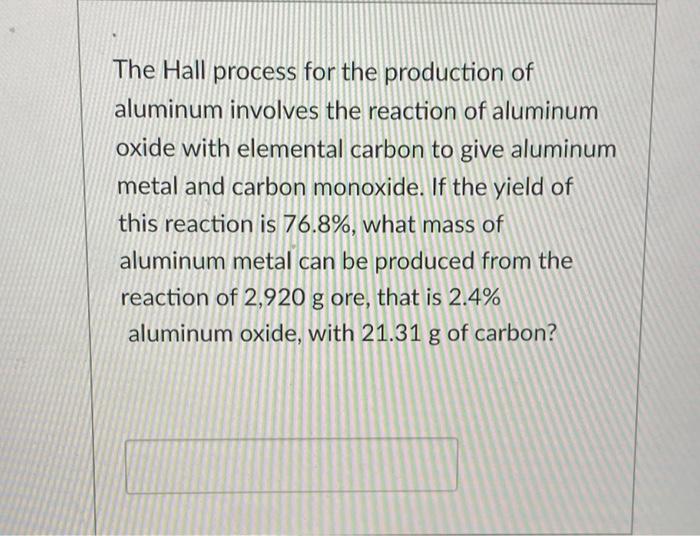 Solved The Hall process for the production of aluminum | Chegg.com