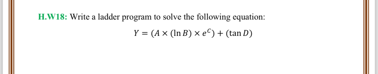Solved H.W18: Draw and Write a ladder program to solve the | Chegg.com