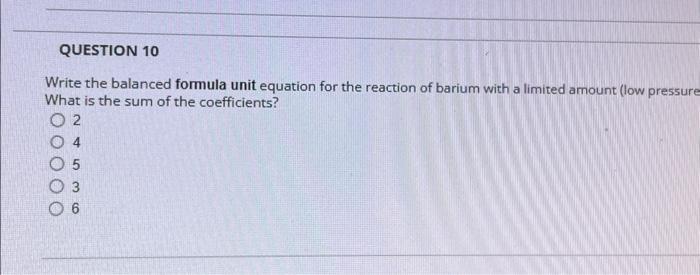 Solved QUESTION 10 Write the balanced formula unit equation | Chegg.com