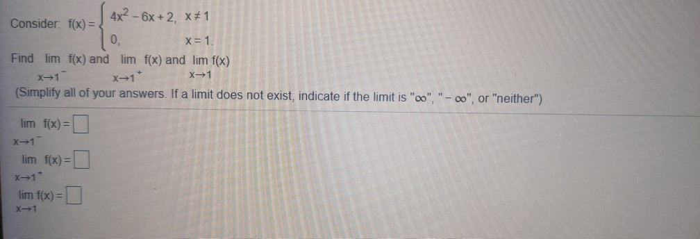Solved 4x2 - 6x + 2, #1 Consider: f(x) = 0 x= 1 Find lim | Chegg.com