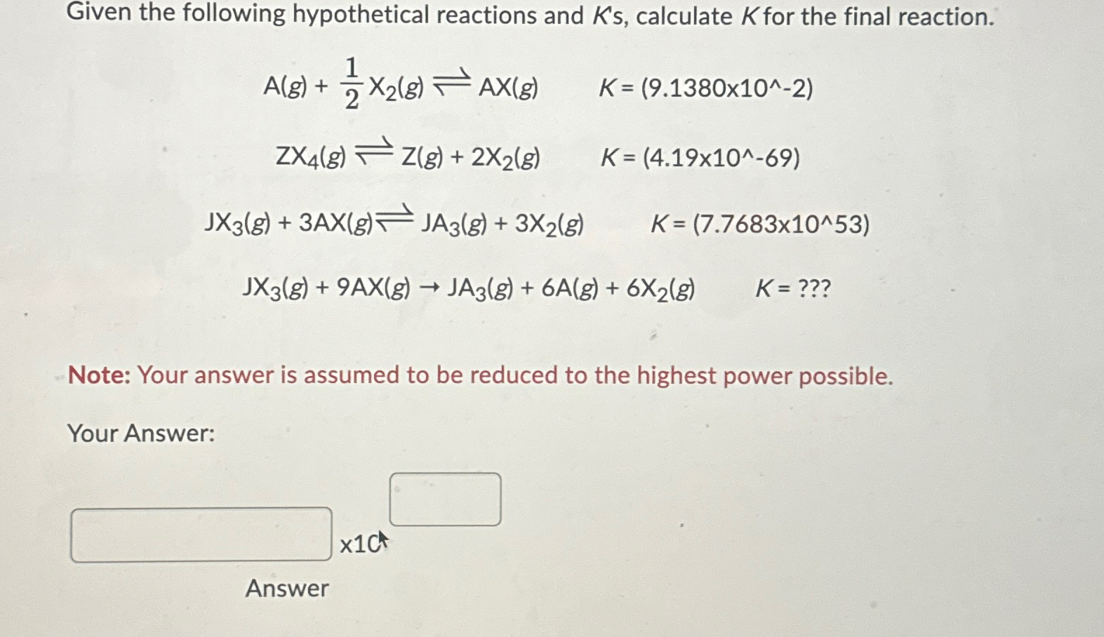 Solved Given the following hypothetical reactions and Ks, | Chegg.com