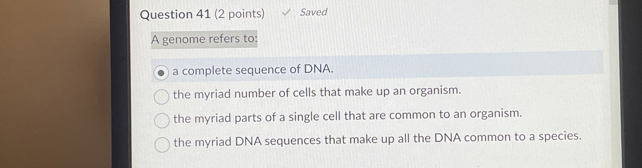 Solved Question 41 (2 ﻿points)SavedA genome refers to:a | Chegg.com