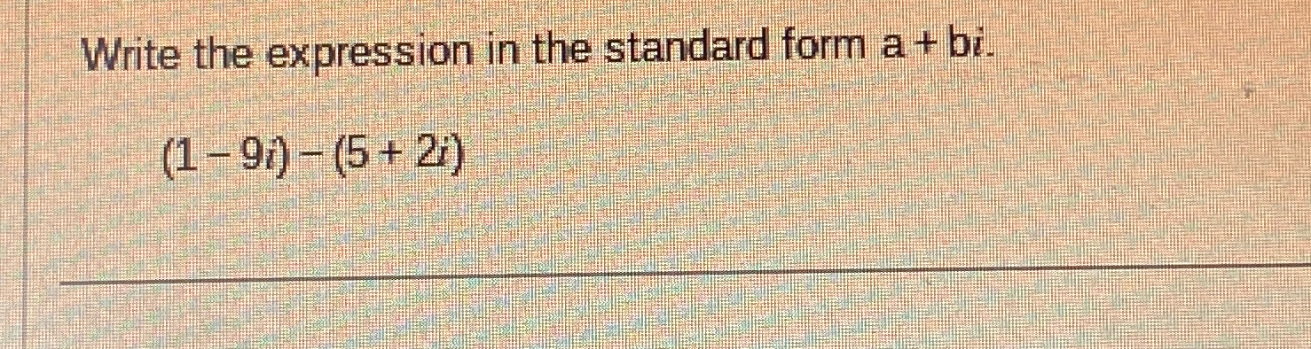Solved Write the expression in the standard form | Chegg.com