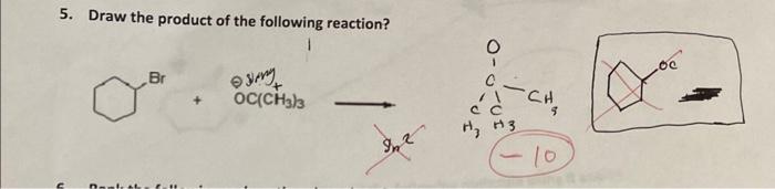 5. Draw the product of the following reaction? | Chegg.com