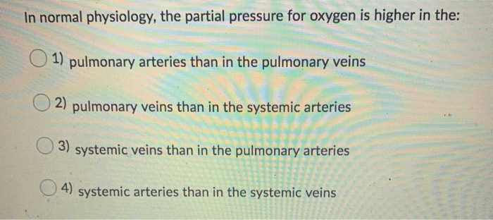 Solved In normal physiology, the partial pressure for oxygen | Chegg.com
