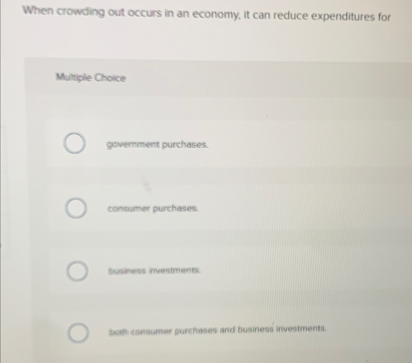 Solved When crowding out occurs in an economy, it can reduce | Chegg.com