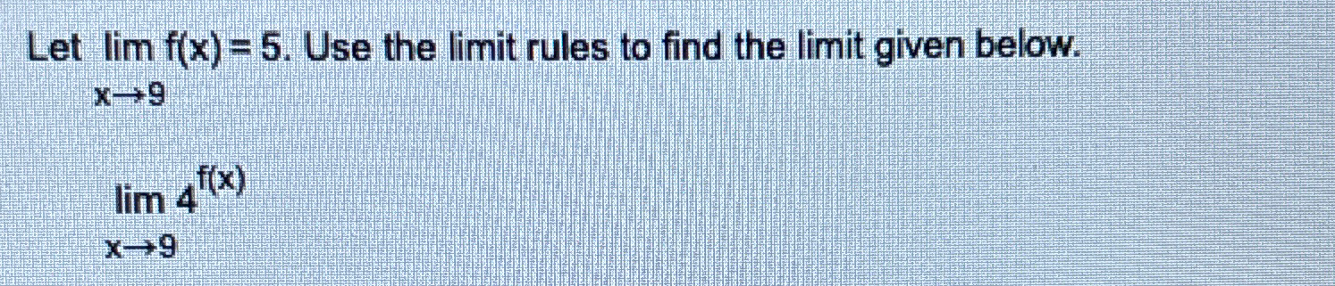 Solved Let limx→9f(x)=5. ﻿Use the limit rules to find the | Chegg.com