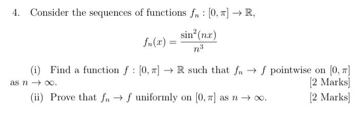 Solved 4. Consider the sequences of functions fn:[0,π]→R, | Chegg.com