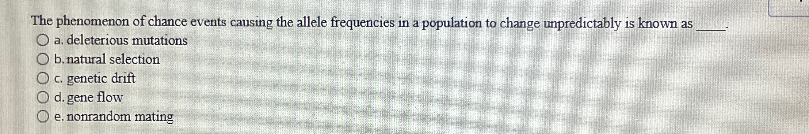 Solved The phenomenon of chance events causing the allele | Chegg.com