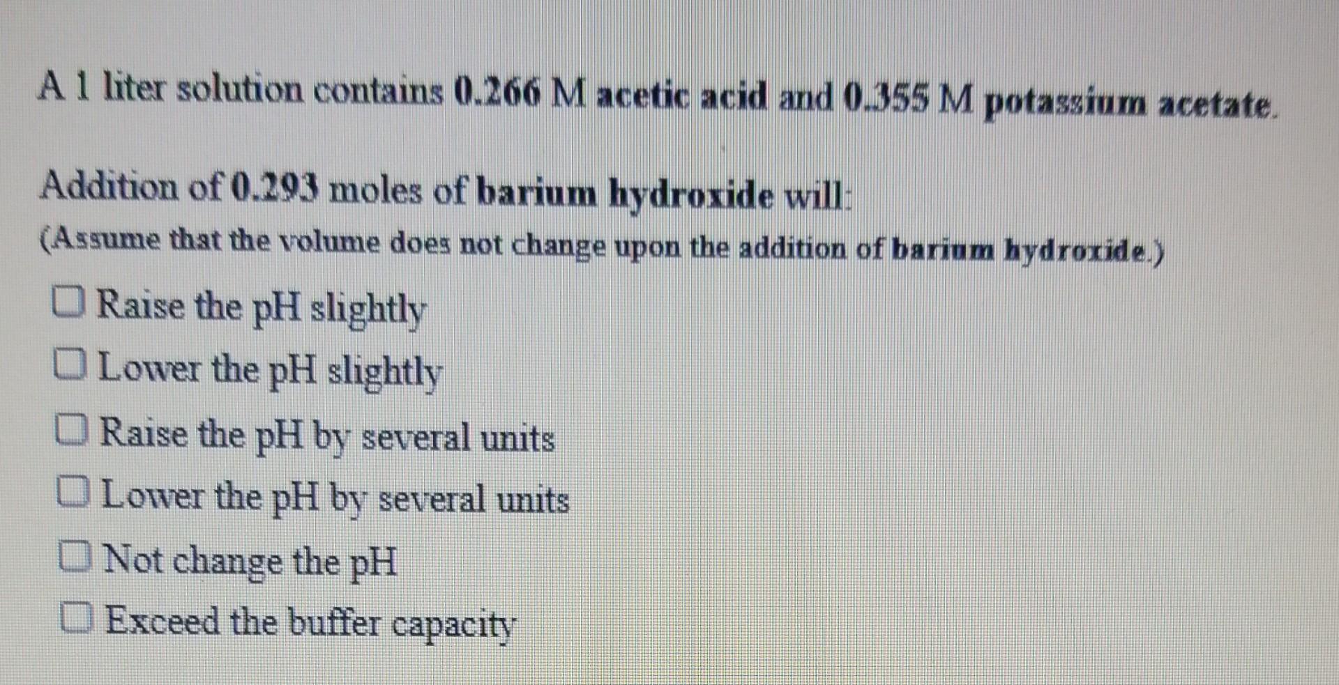Solved A 1 liter solution contains 0.266 M acetic acid and | Chegg.com