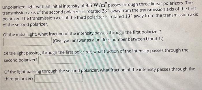Solved Unpolarized light with an initial intensity of 8.5 | Chegg.com