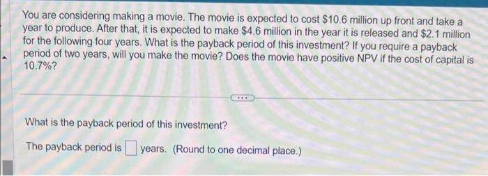 Solved You are considering making a movie. The movie is | Chegg.com