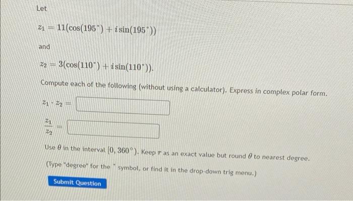 Solved Let 21 - 11(cos(195) + i sin (195")) and 22 | Chegg.com