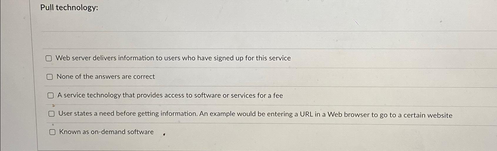 Solved Pull technology:Web server delivers information to | Chegg.com