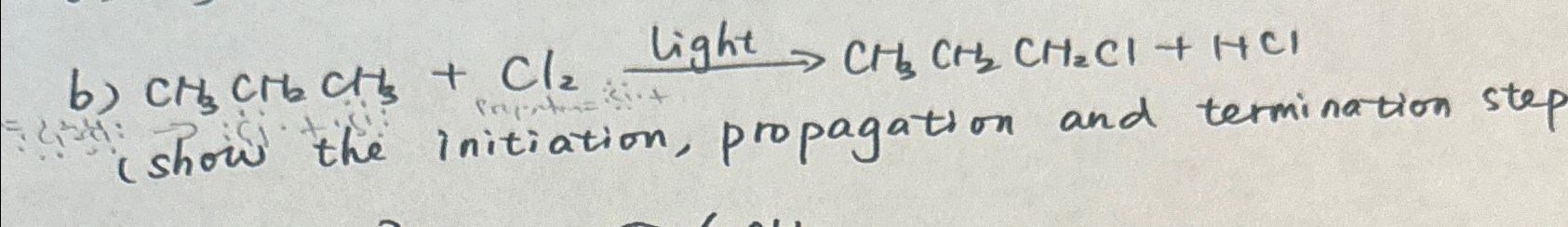 Solved b) CH3CH2CH3+Cl2→lightCH3CH2CH2Cl+HClishow the | Chegg.com