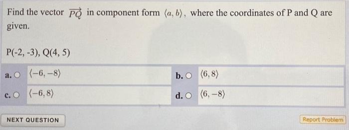 Solved Find the vector PQ in component form (a,b), where the | Chegg.com