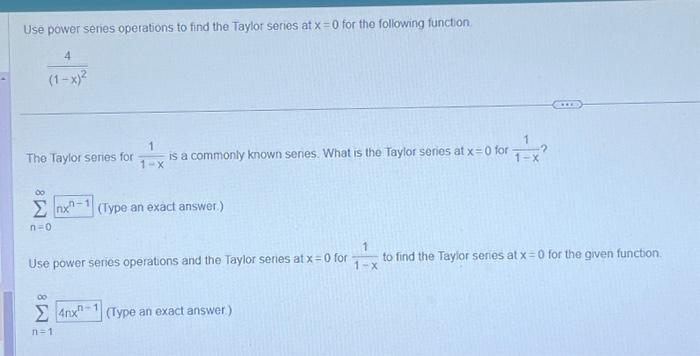 Solved Use power series operations to find the Taylor series | Chegg.com