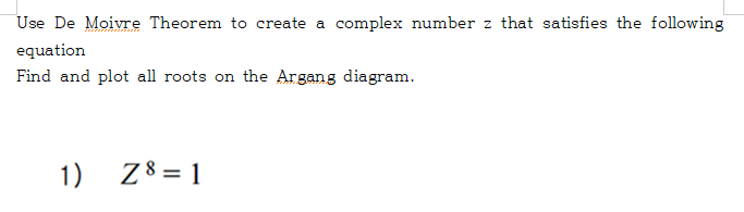Solved Use De Moivre Theorem to create a complex number z | Chegg.com