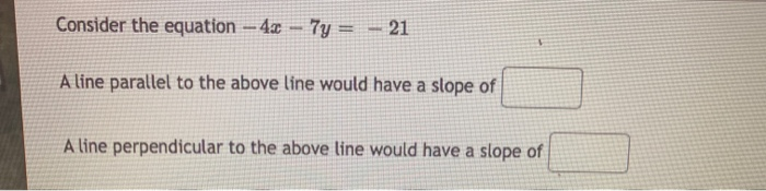 Solved Consider the equation - 4x - 7y = – 21 A line | Chegg.com