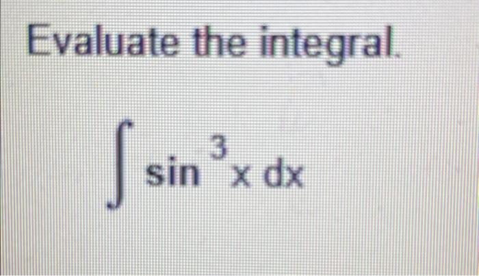 Solved Evaluate the integral. | Chegg.com
