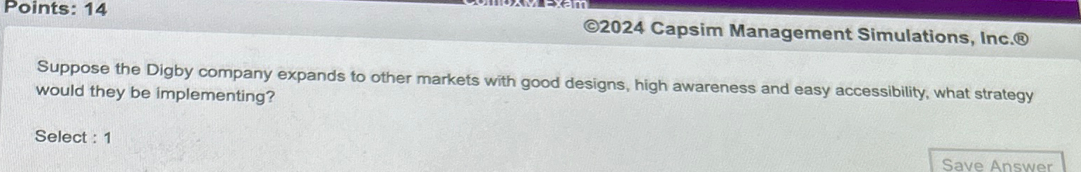 Solved Points: 14(C)2024 ﻿Capsim Management Simulations, | Chegg.com