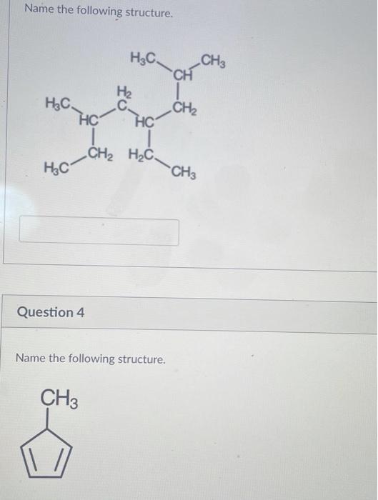 Solved Name the following structure. CH3 CH3 Question 2 Name | Chegg.com