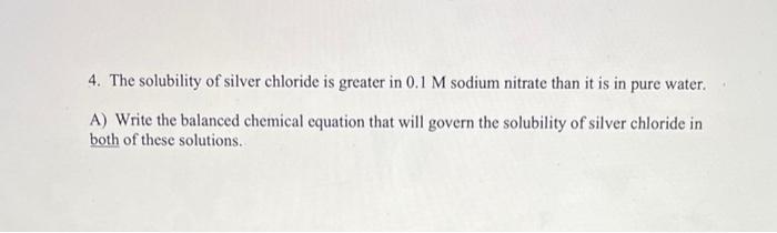 Solved the solubility of silver chloride is greater in 0.1M | Chegg.com