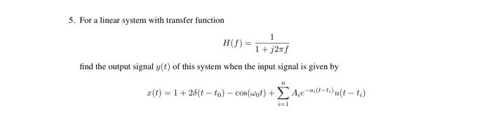 Solved 5 For A Linear System With Transfer Function