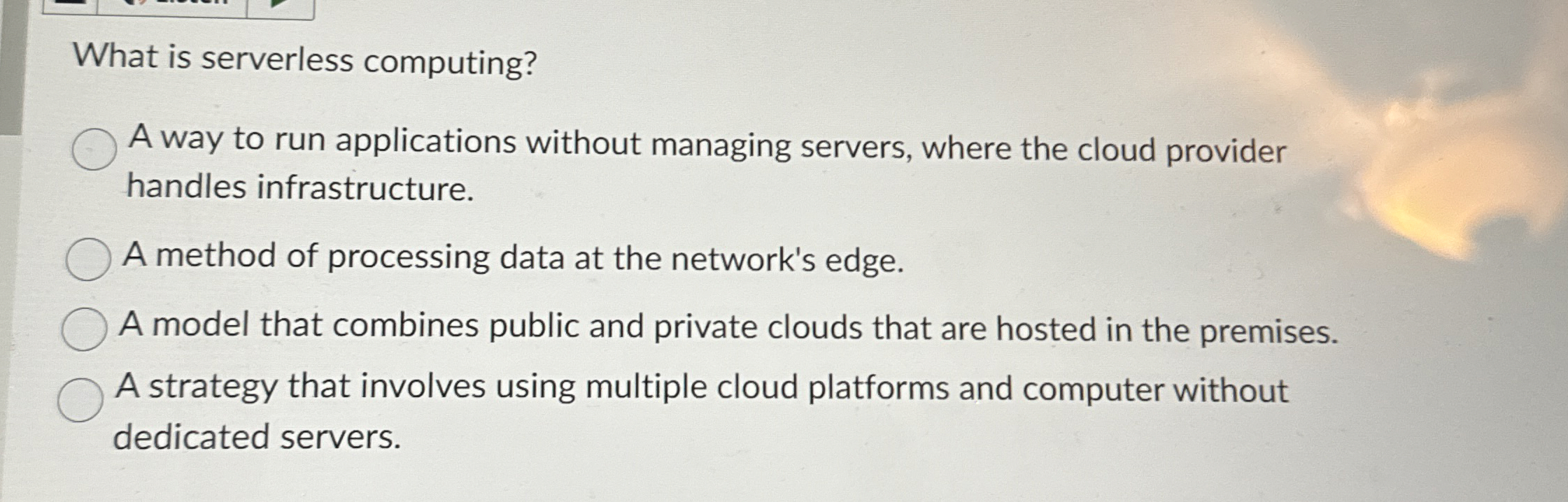 Solved What is serverless computing?A way to run | Chegg.com